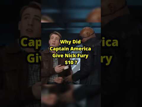 Why Did Captain America Give Nick Fury 10 dollars? #marvel #mcu #shorts