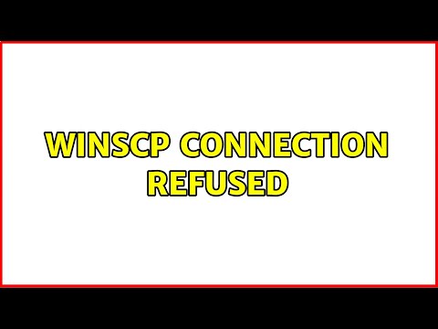 WinSCP connection refused (2 Solutions!!)
