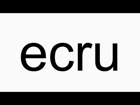 How to pronounce ecru