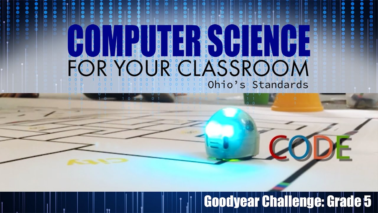 Goodyear Challenge: Grade 5 — Computer Science for Your Classroom: Ohio’s Standards