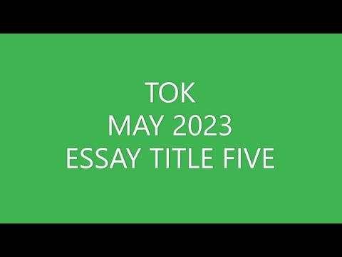 TOK - Essay Title Five (May 2023)