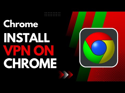 How to Install VPN on Google Chrome !