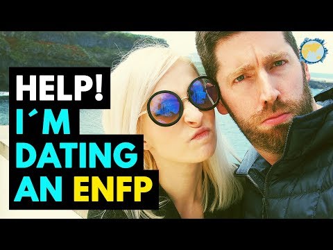 Help! I'm dating an ENFP! (Myers Briggs Dating Tips)