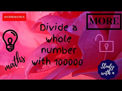 More Example of Divide a whole number with 100,000