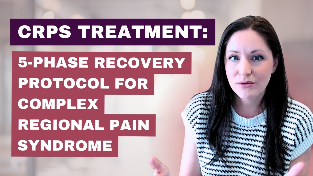 CRPS Treatment: 5-Phase Recovery Protocol for Complex Regional Pain Syndrome