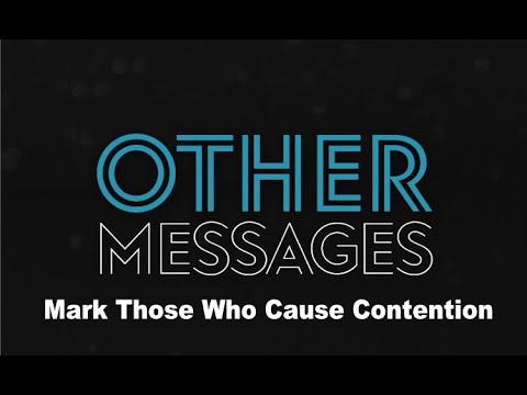 Other Messages - Mark Those Who Cause Contention