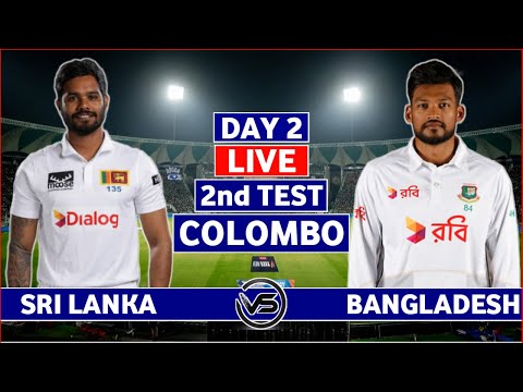 Sri Lanka vs Bangladesh 2nd Test Day 2 Live Match | SL vs BAN 2nd Test Live Scores & Commentary