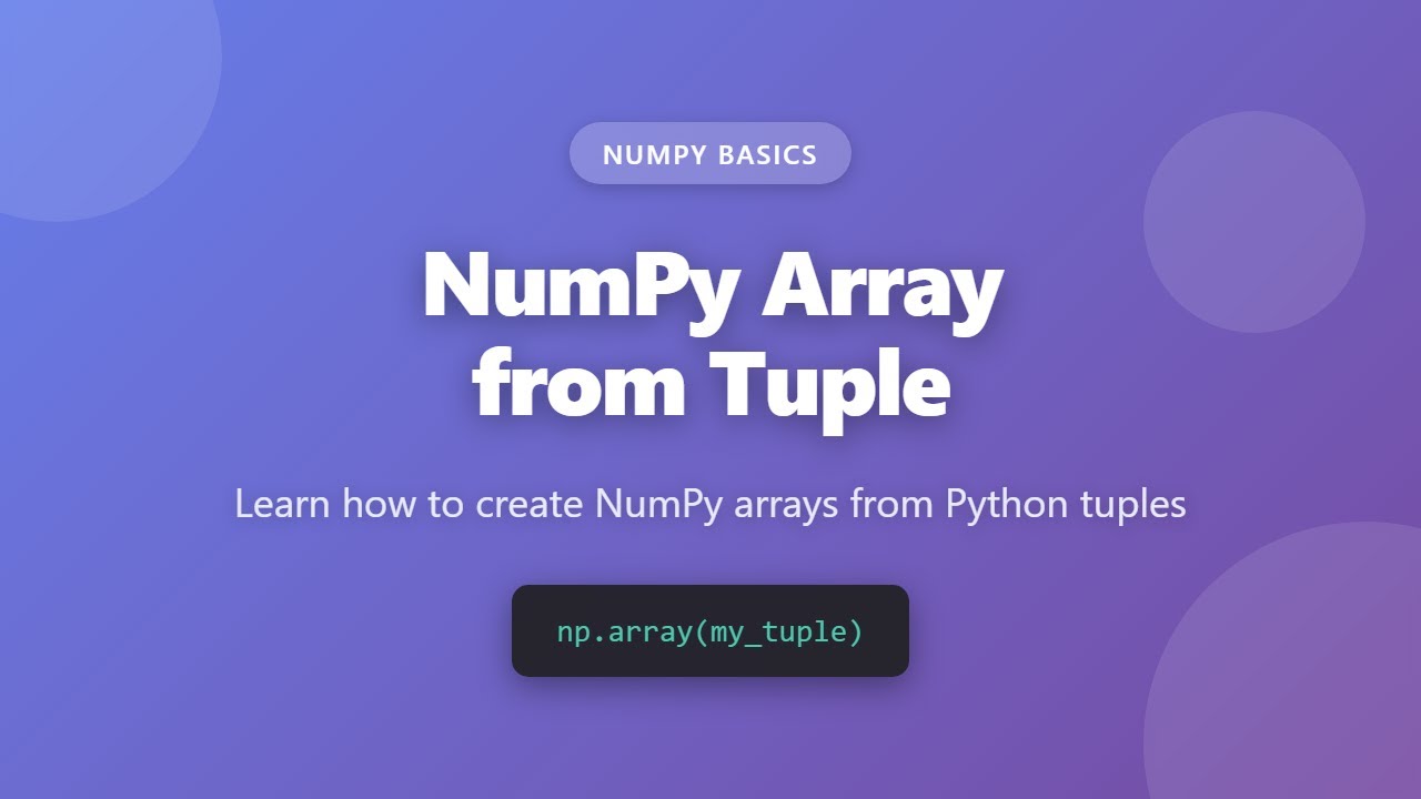 NumPy Array from Tuple | Python NumPy Tutorial for Beginners