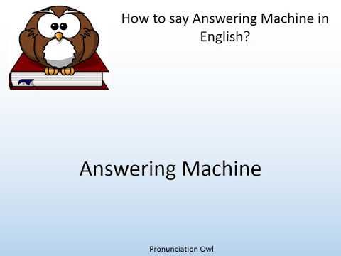 How to say Answering Machine in English? - Pronunciation Owl