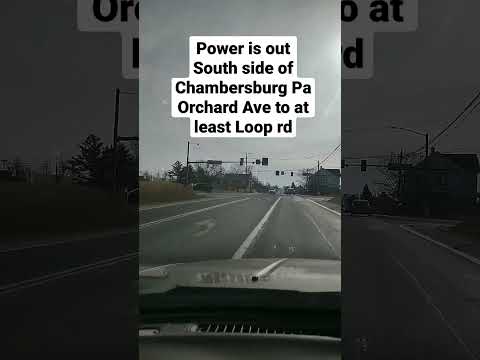 Power is out In Chambersburg Pa from Orchard Ave to at least Loop rd