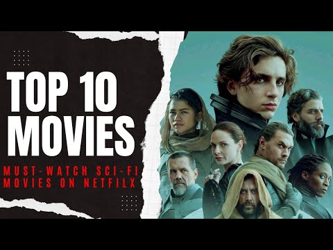 Top 10 Best SCI-FI Movies on Netflix Right Now! 2023