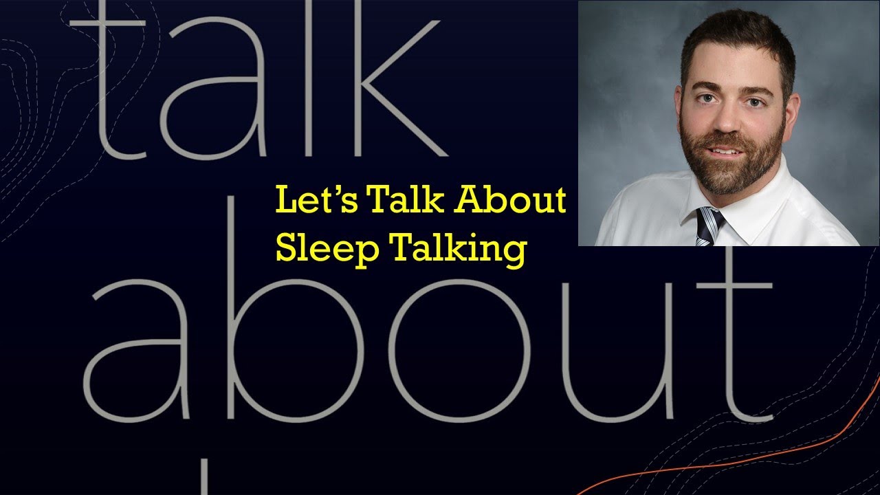Let's Talk About Sleep Talking
