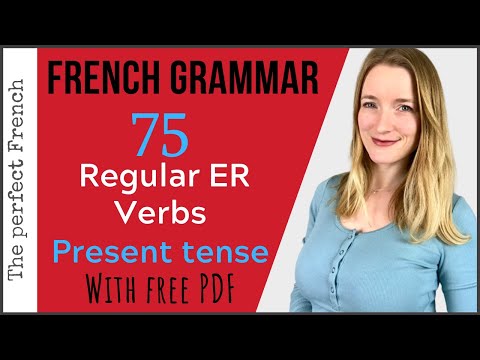 75 Regular French Verbs ending in ER (with FREE PDF) - Present Tense - French grammar for beginners