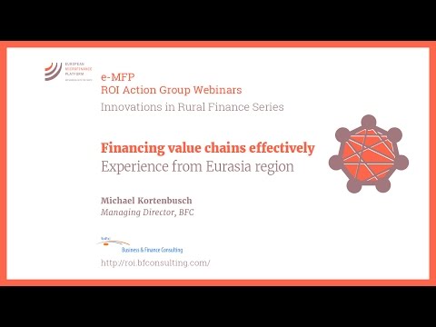 Agricultural Value Chain Financing | Michael Kortenbusch | e-MFP ROI AG Webinar