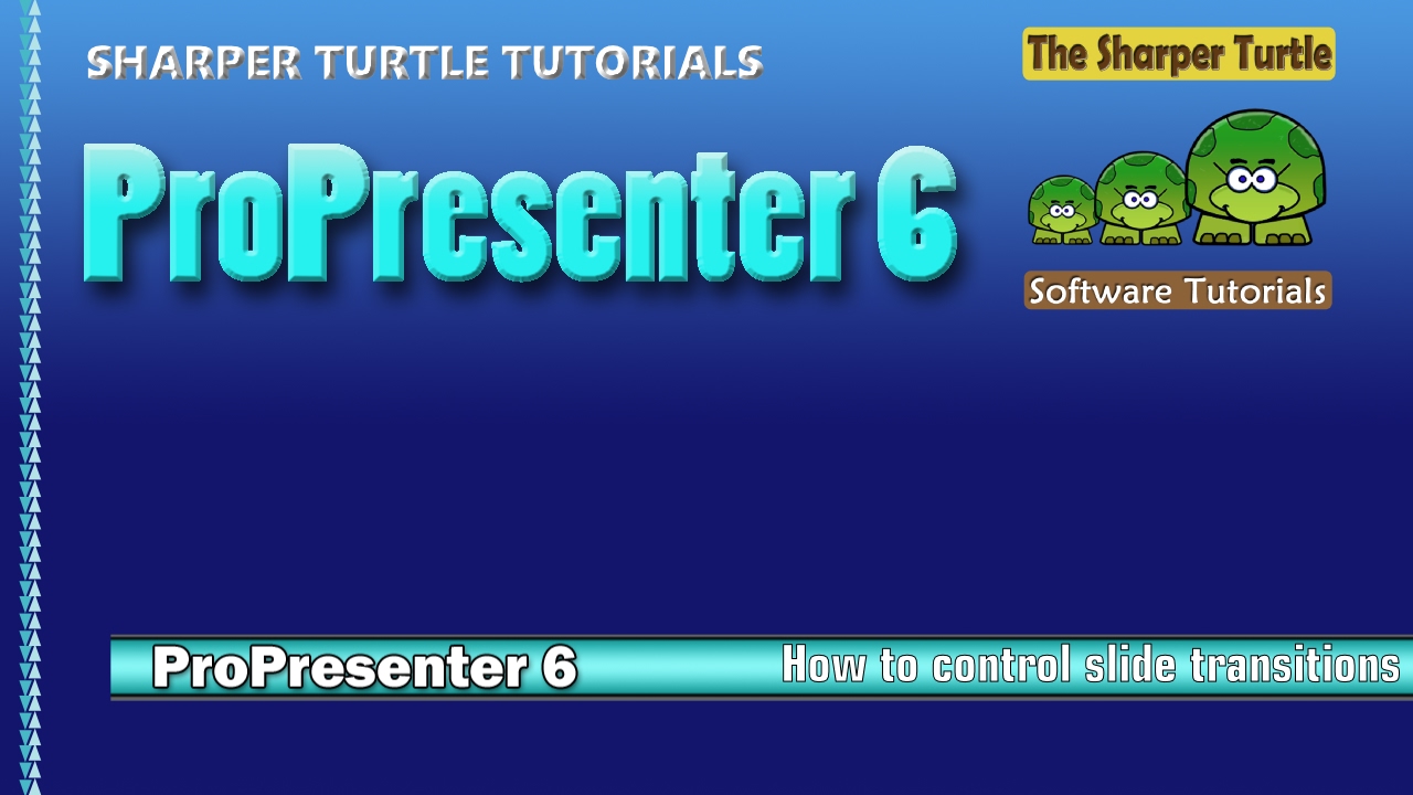 ProPresenter 6 - How to control slide transitions