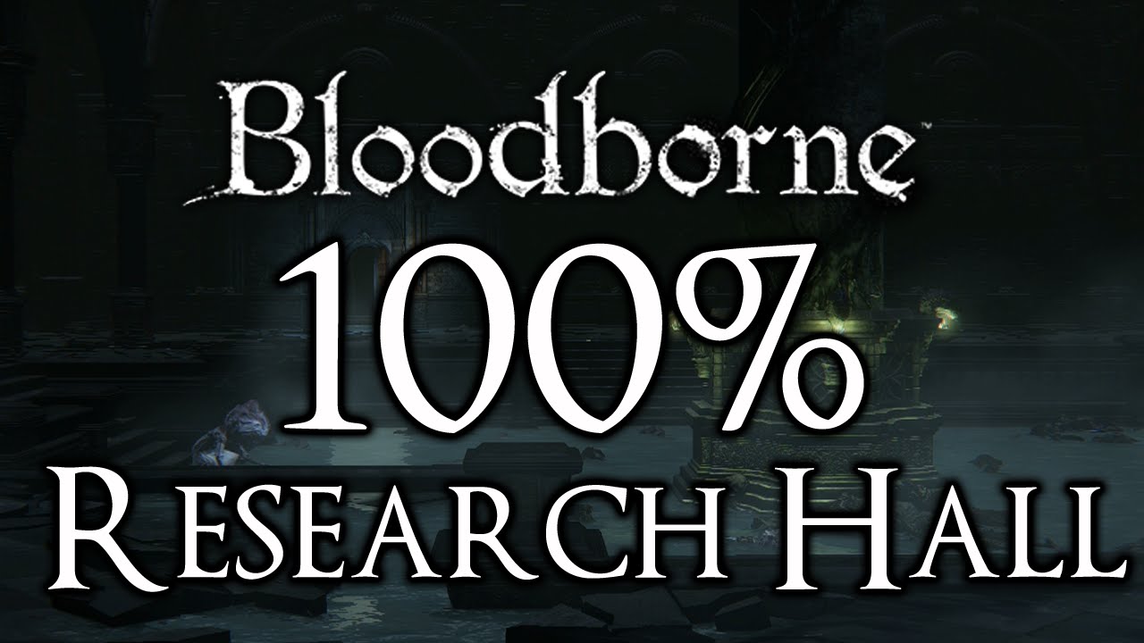 Bloodborne The Old Hunters DLC 100% Walkthrough Research Hall (all Items & Secrets)