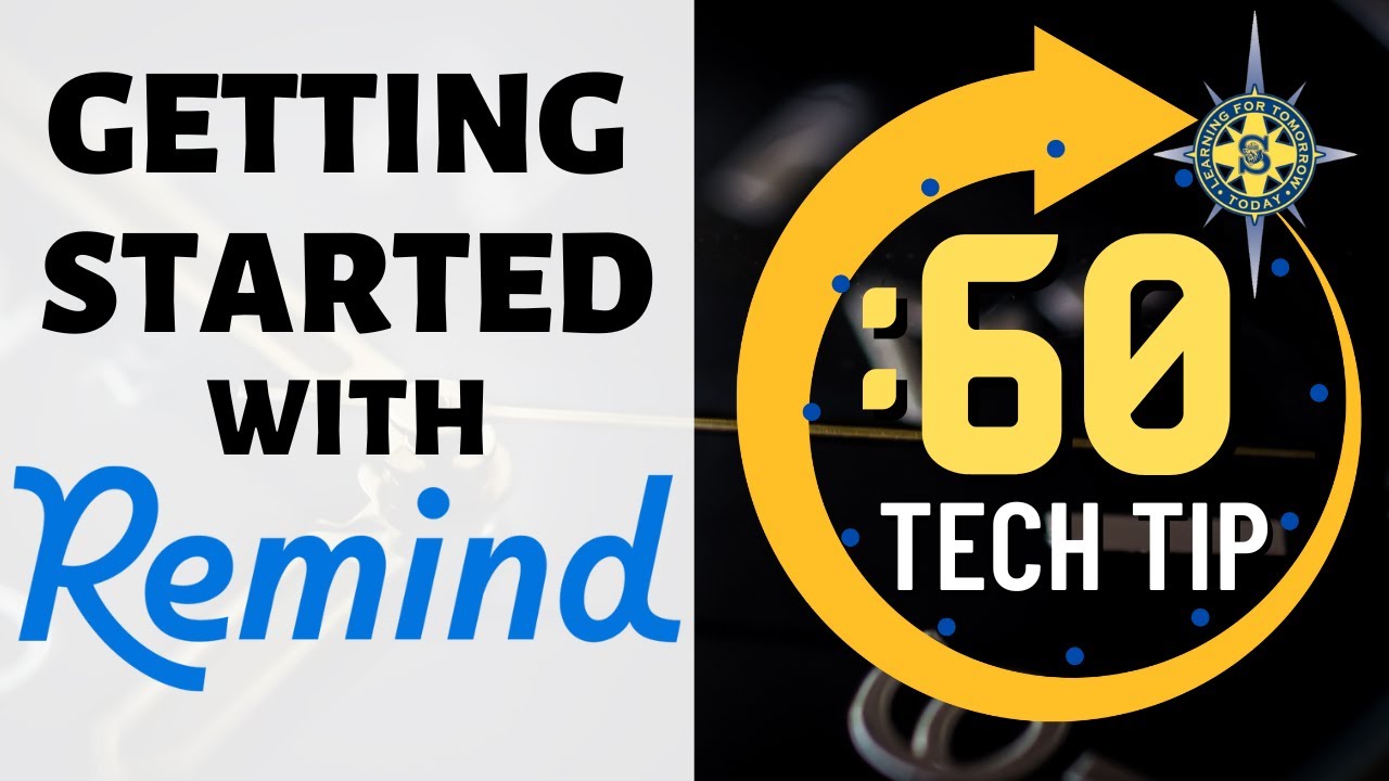:60 Tech Tip - Getting Started with Remind