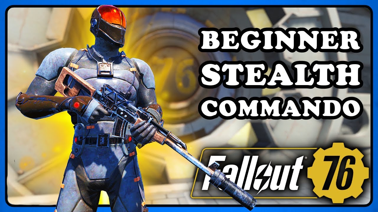 Fallout 76: Beginner Stealth Commando Build/Guide.