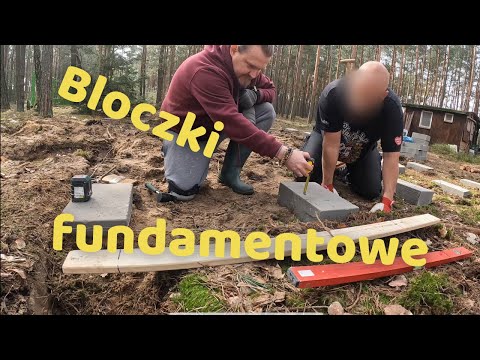Budowa domku letniskowego cz. 1 - Stawianie bloczków fundamentowych.