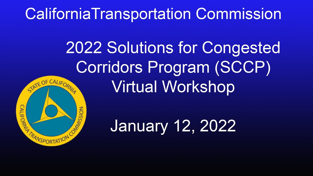 CTC  2022 Solutions for Congested Corridors (SCCP) Virtual Workshop  1/12/22