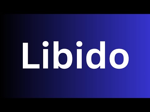 How to pronounce Libido perfectly? How to say Libido? How to speak Libido?