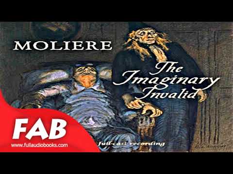 The Imaginary Invalid Full Audiobook by MOLIÈRE by Plays, Satire Audiobook