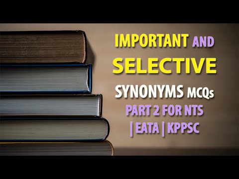 IMPORTANT AND SELECTIVE SYNONYMS MCQS FOR NTS | EATA | PSC | KPPSC |PPSC | FPSC
