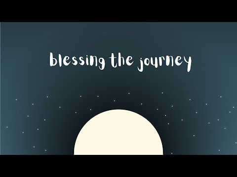 blessing the journey – Hannah Williams