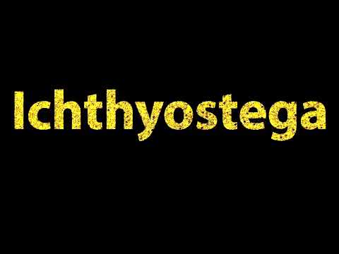 How To Pronounce Ichthyostega