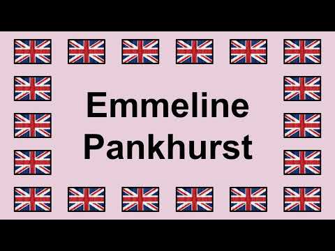 Pronounce EMMELINE PANKHURST in English 🇬🇧