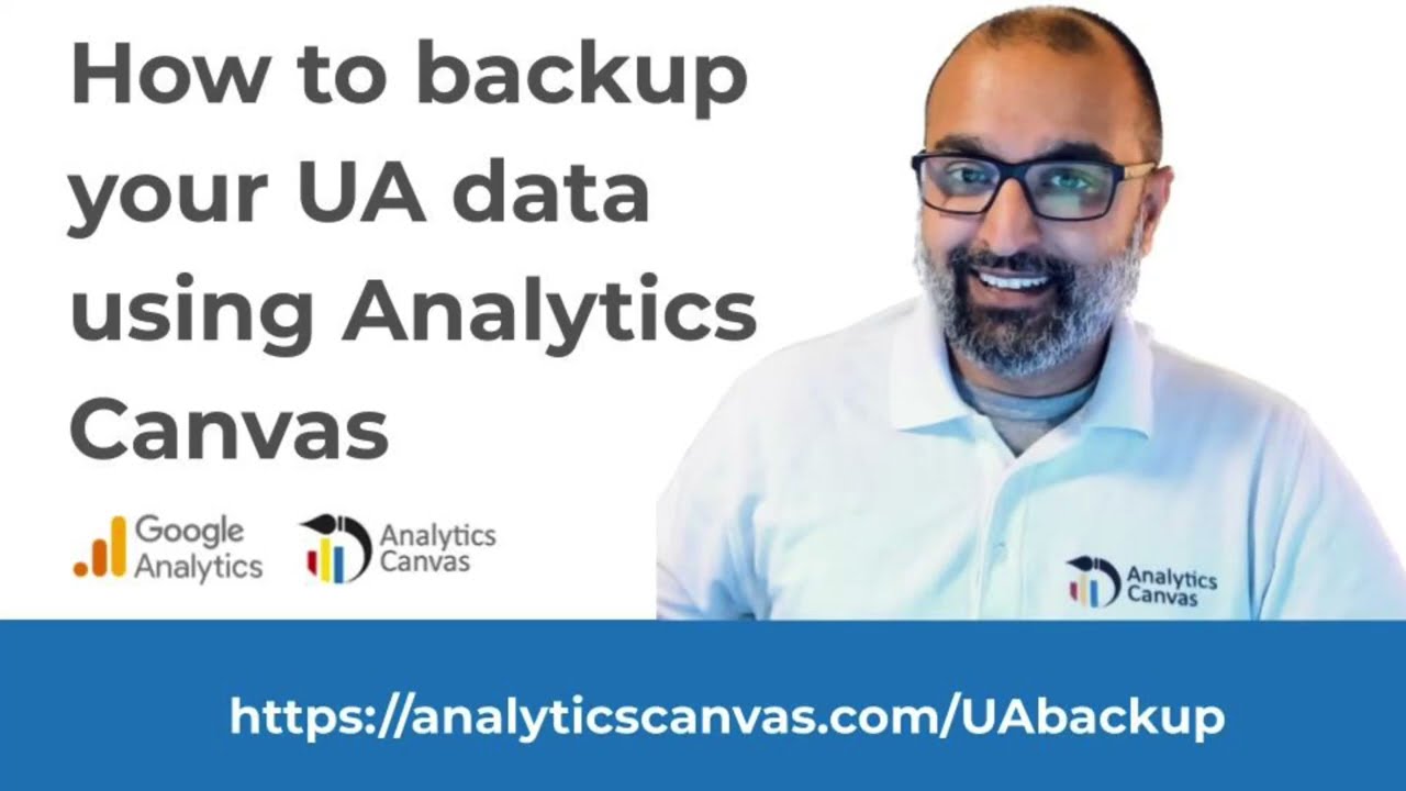 How to backup Universal Analytics data using the Analytics Canvas UA backup utility