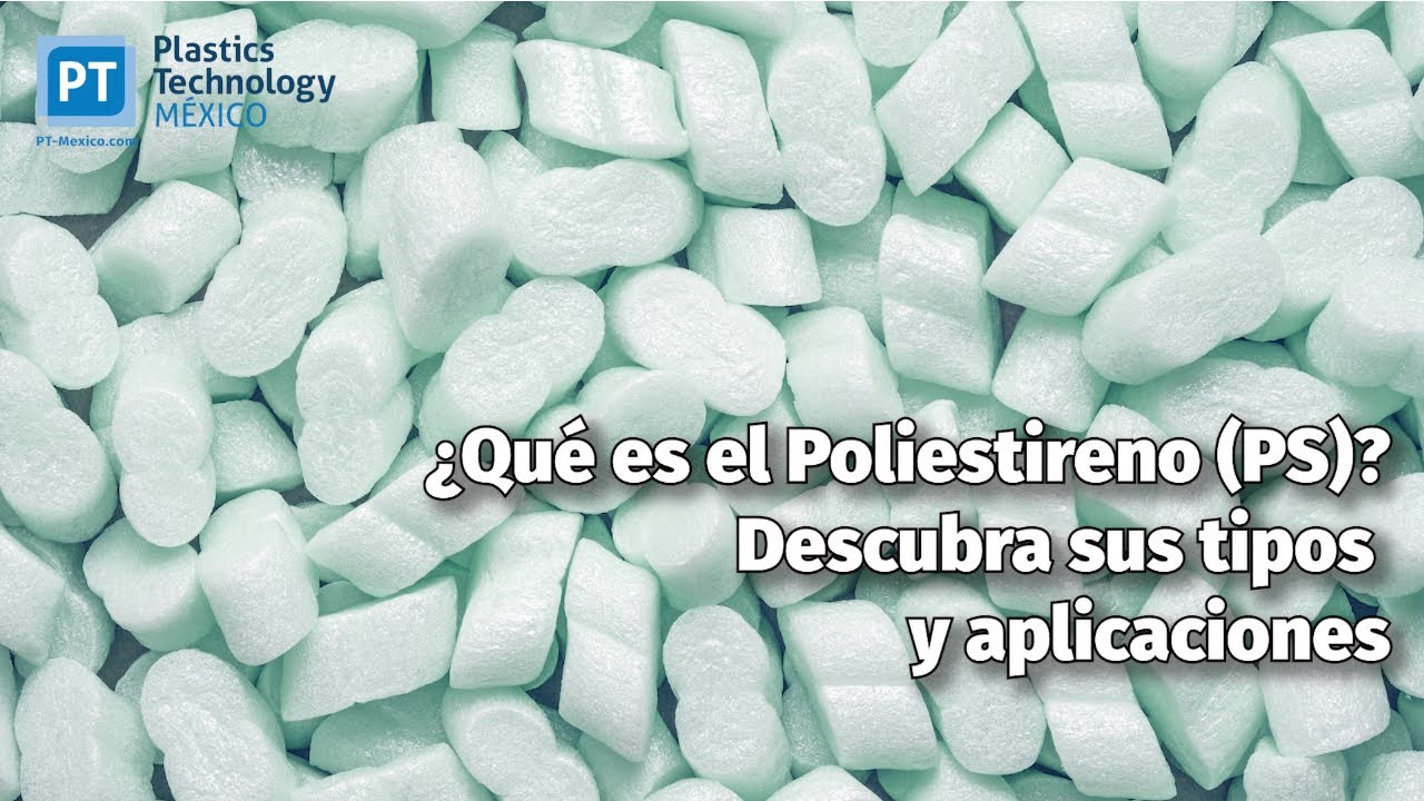 ¿Qué es el poliestireno (PS)? Tipos y aplicaciones