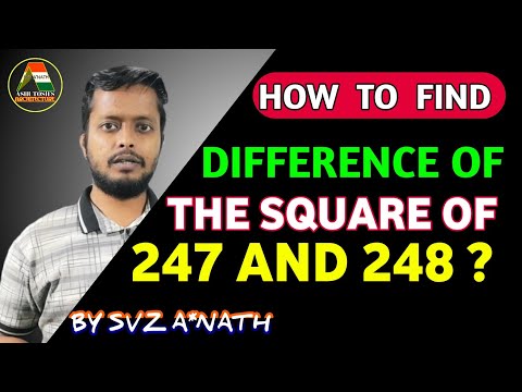 How To Find Difference Of The Squares Of 247 And 248 ? || Number System QnA 33 || SVZ A*NATH ||