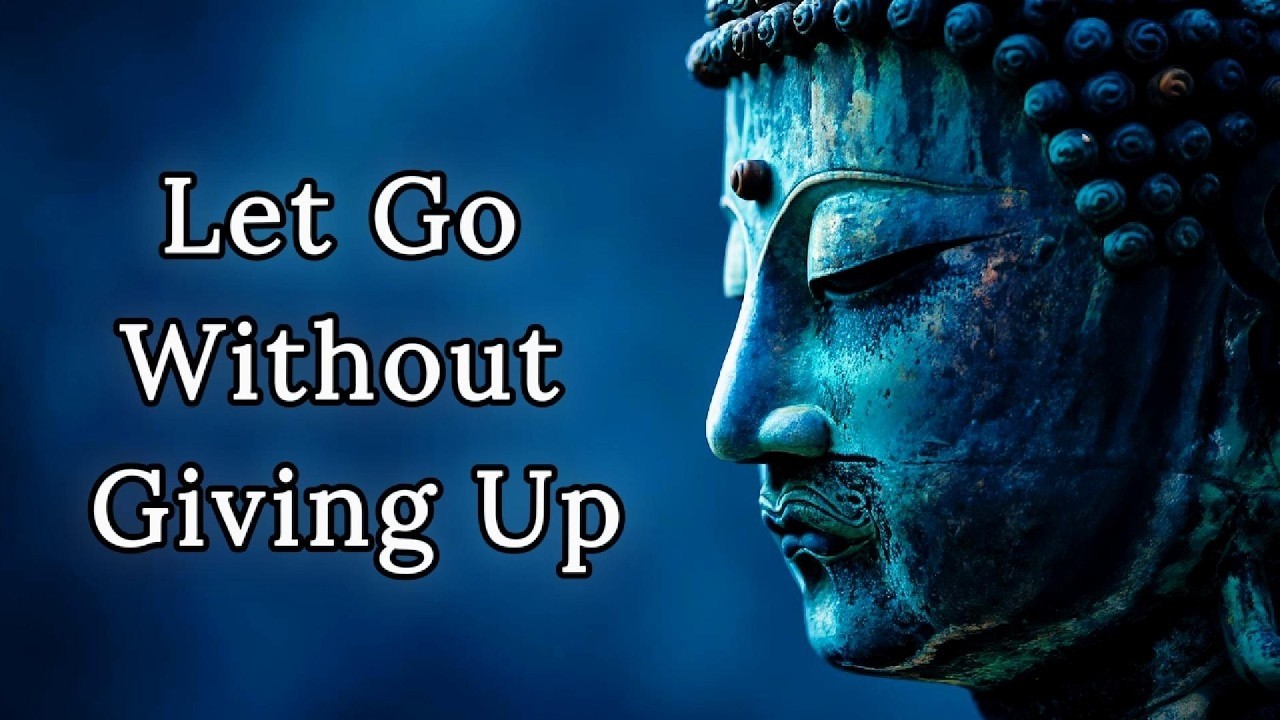Let Go Without Giving Up — Buddhist Wisdom