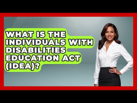 What Is The Individuals With Disabilities Education Act (IDEA)? - Anthropology Insights