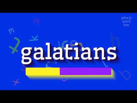 GALATIANS - HOW TO PRONOUNCE IT?