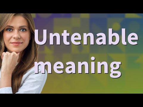Untenable | meaning of Untenable
