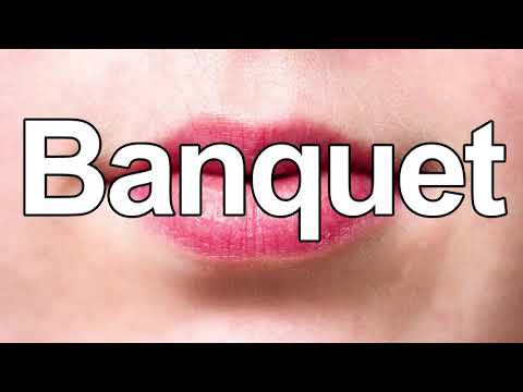 How to Pronounce Banquet