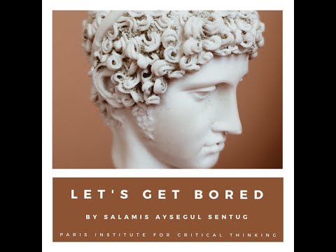 Let`s Get Bored - Episode 2: A Philosophical Survey of Boredom