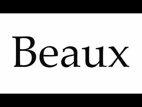How to Pronounce Beaux
