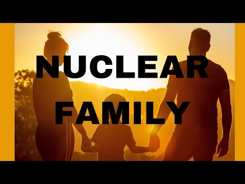 What is Nuclear Family? | Understanding Nuclear Family