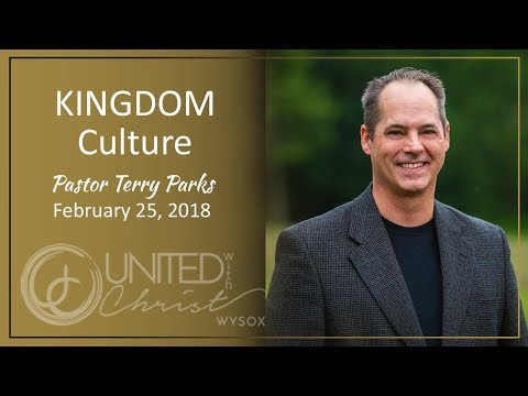 February 25th 2018 Kingdom Culture Sermon: Pastor Terry Parks: "Ruling & Reigning with God"