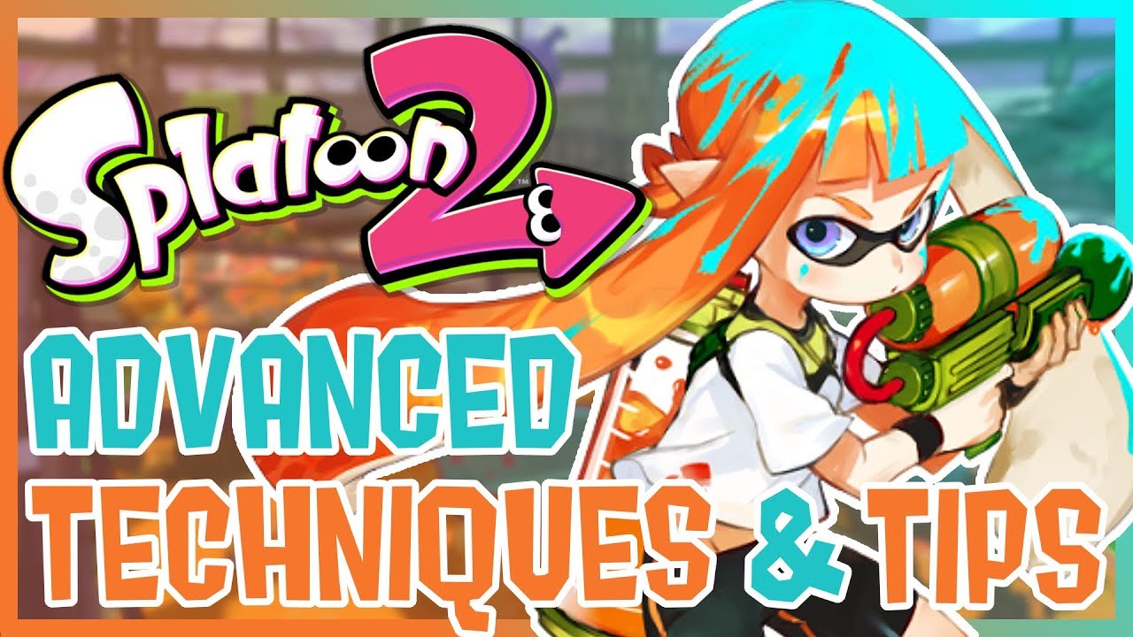 Splatoon 2 - Advanced Techniques, Tips and Tricks (Ultimate Overview)