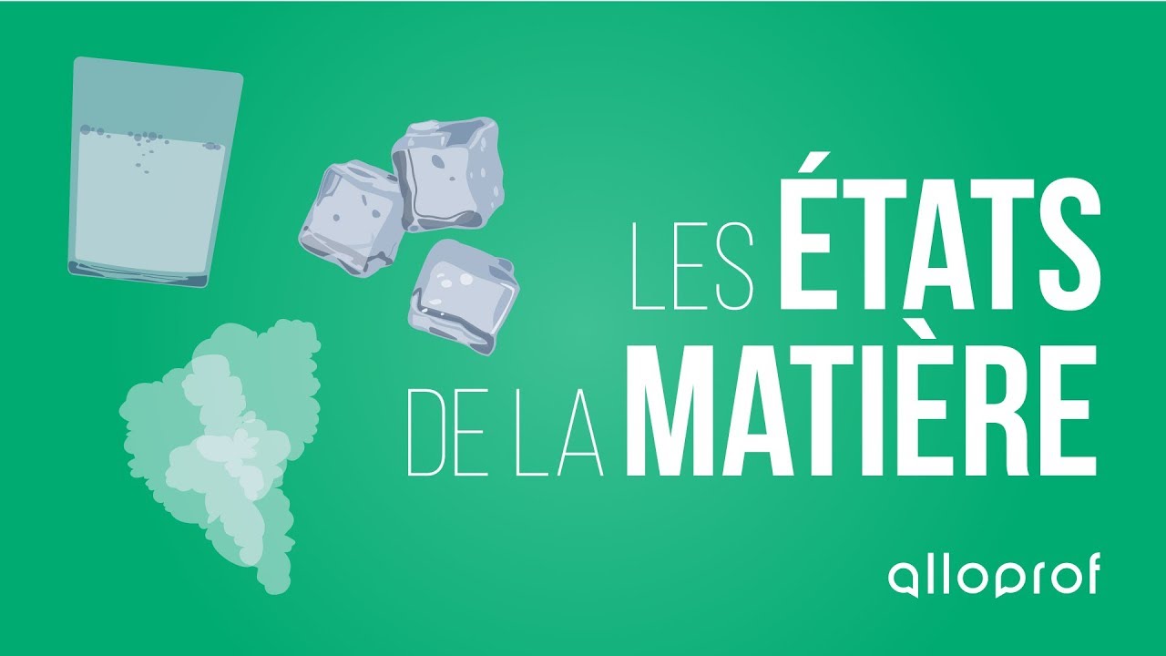 Les états de la matière (solide, liquide et gaz) | Alloprof