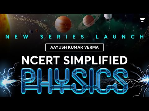 NEET series | Physics | NCERT Simplified | Aayush Verma