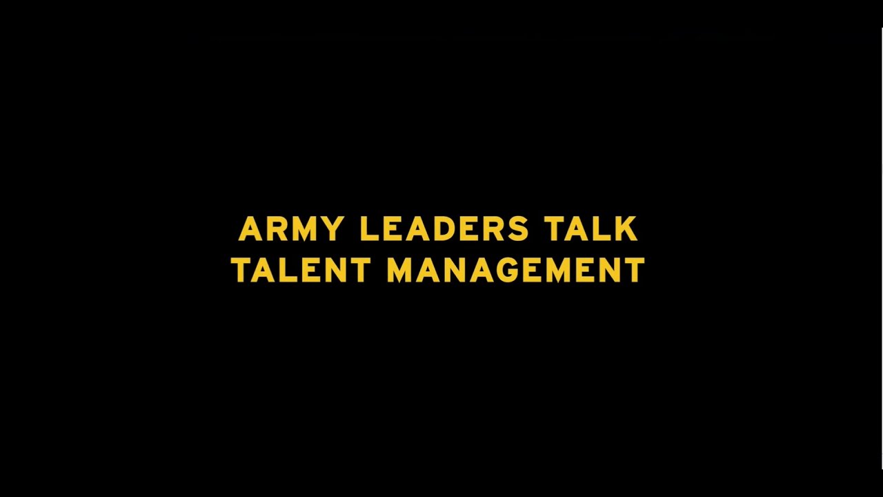 U.S. Army Leaders Talk Talent Management