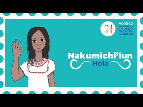 Saludos y otras frases comunes en lengua mixteca de Oaxaca. | INPI ...
