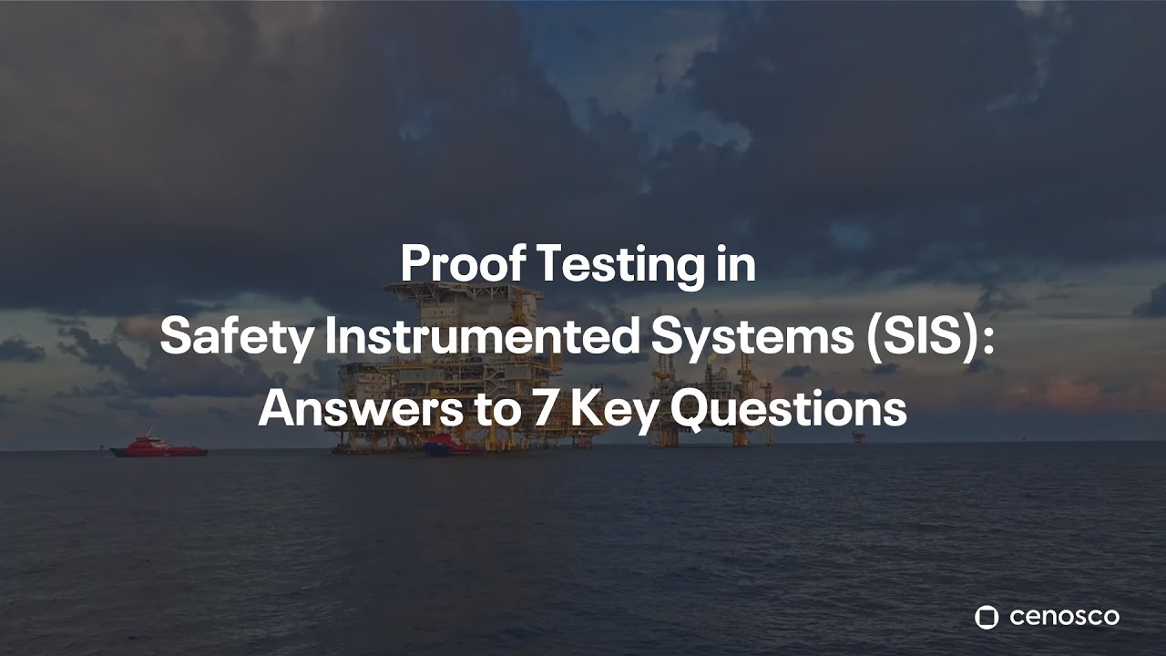Proof Testing in Safety Instrumented Systems (SIS): Answers to 7 Key Questions