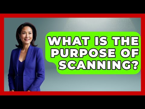 What Is The Purpose Of Scanning? - Ultimate Study Hacks