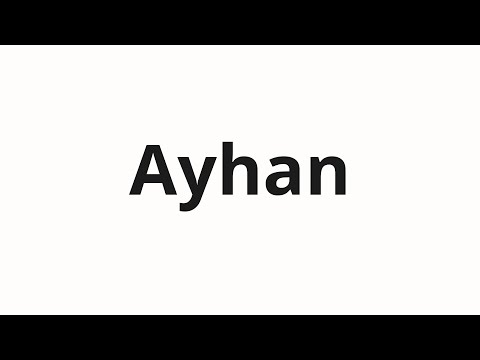 How to pronounce Ayhan